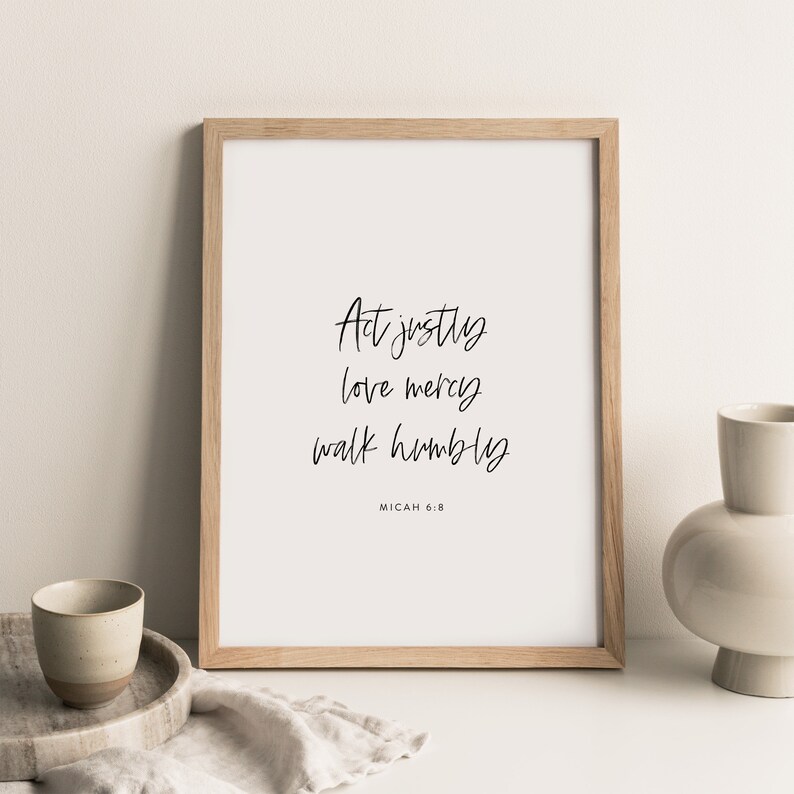Act Justly, Love Mercy, Walk Humbly, Micah 6:8, Scripture Wall Art ...