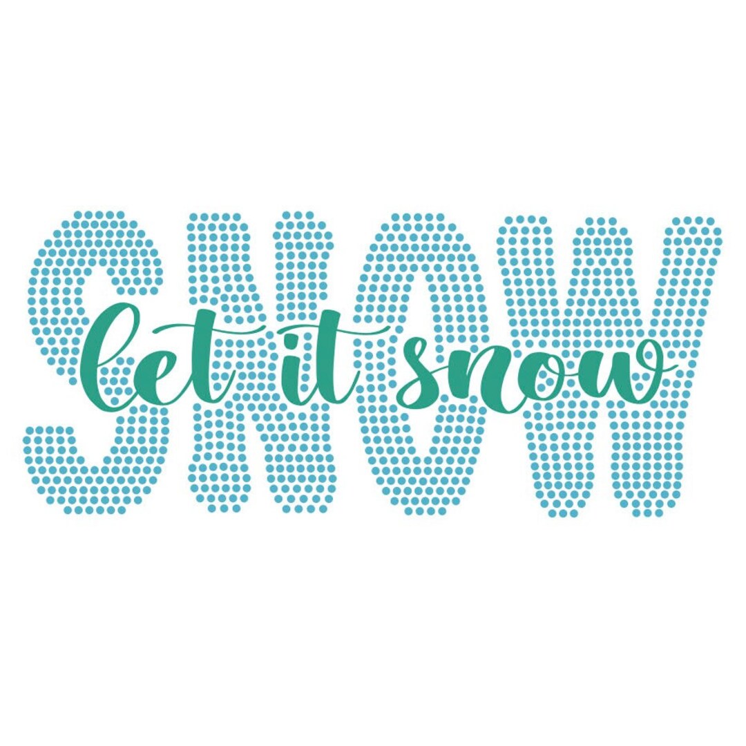 Let It Snow Rhinestone and HTV Template - Etsy