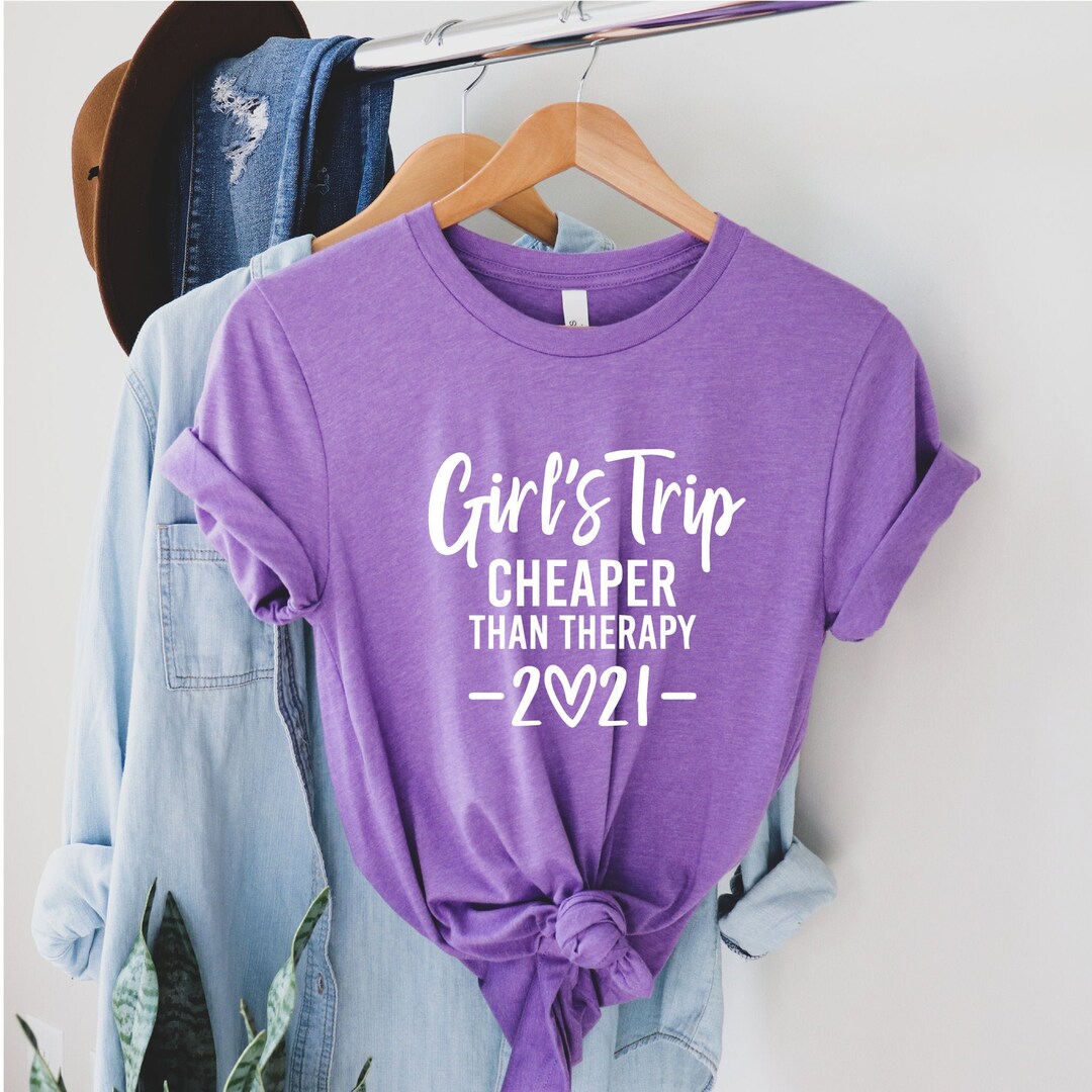 Girls Trip Cheaper Than Therapy 2021 Shirt, Girls Trip Shirt, Girls ...