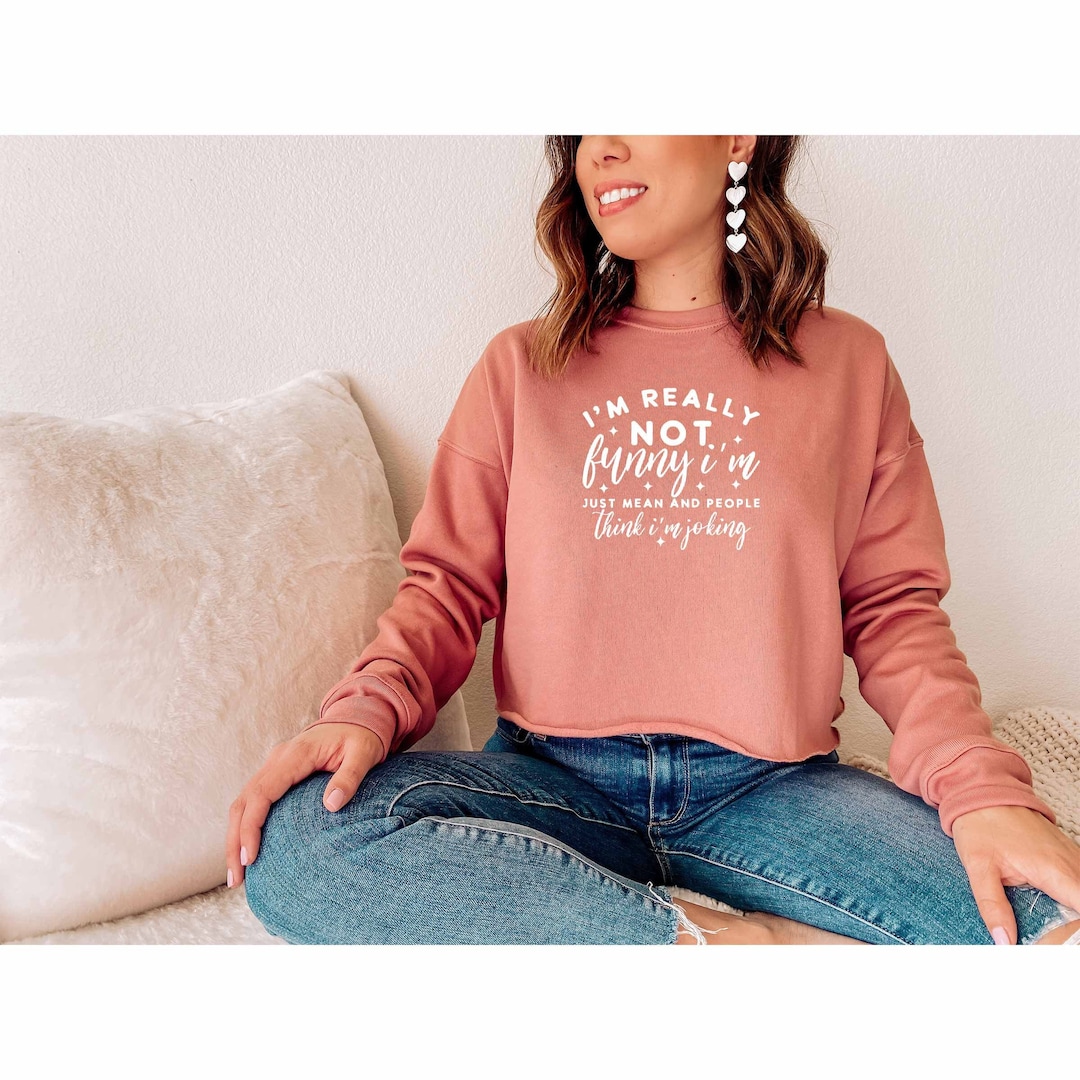 Im Really Not Funny Crop Top, Sarcastic Slogan Crop Top, Dark Humor ...