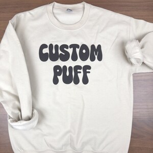 Custom Puff Sweatshirt, Puff Design Sweatshirt, Personalized Puff ...