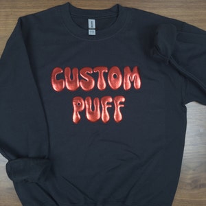 Custom Puff Sweatshirt, Puff Design Sweatshirt, Personalized Puff ...