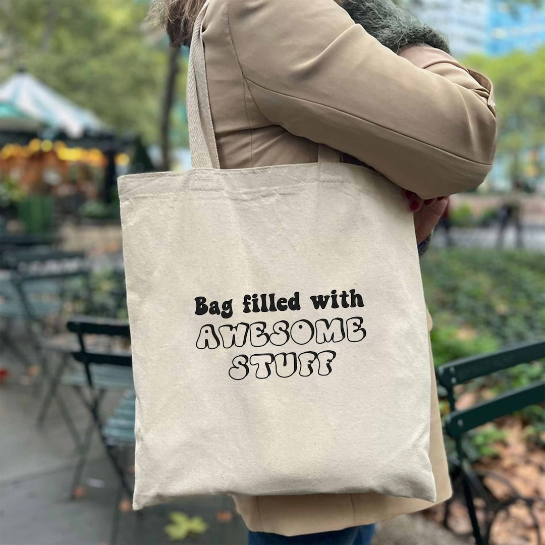Bag Filled With Awesome Stuff Tote Bag, Funny Tote Bag, Cool Tote Bag ...