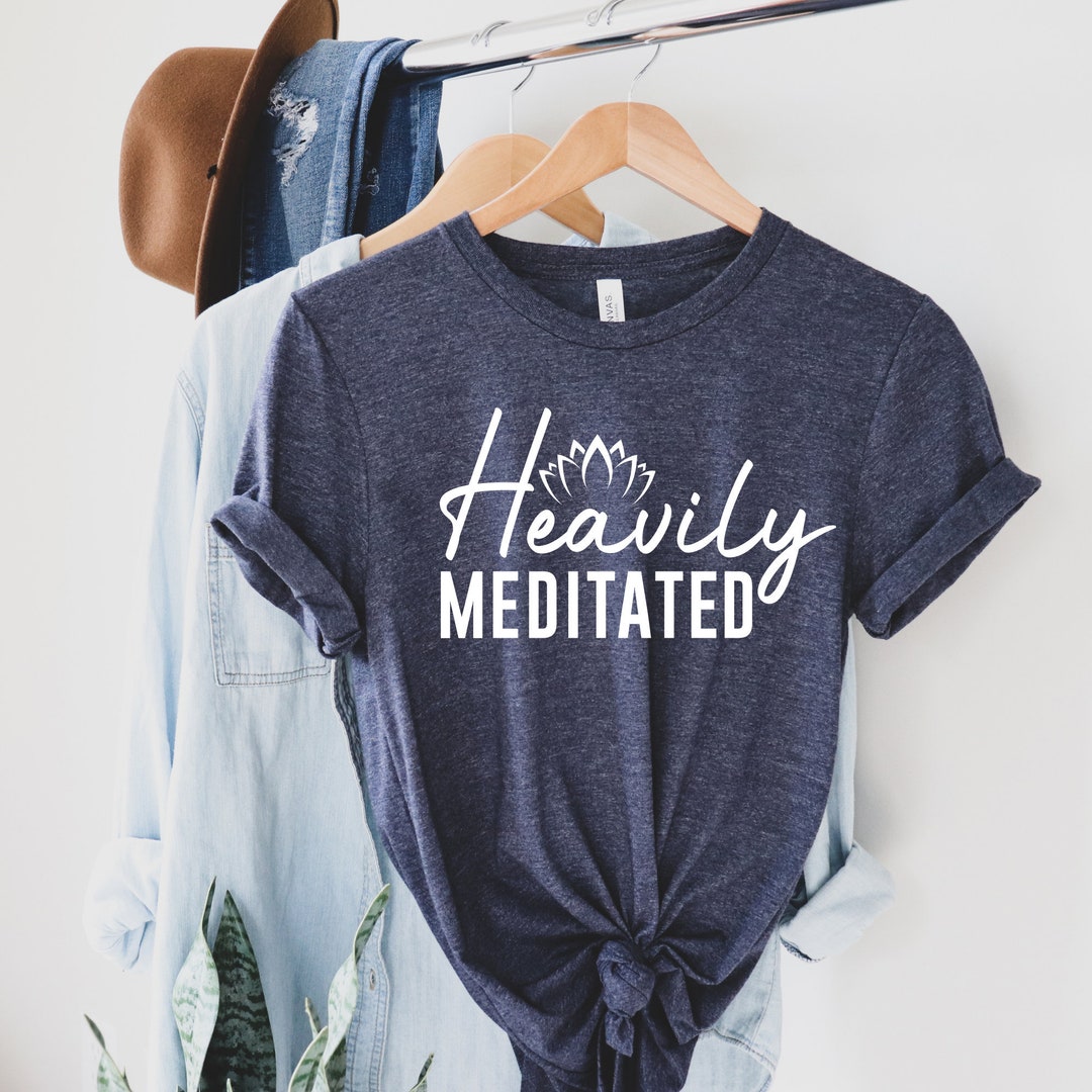 Heavily Meditated Shirt, Yoga Shirt, Yoga T Shirt, Yoga Lover Shirt ...