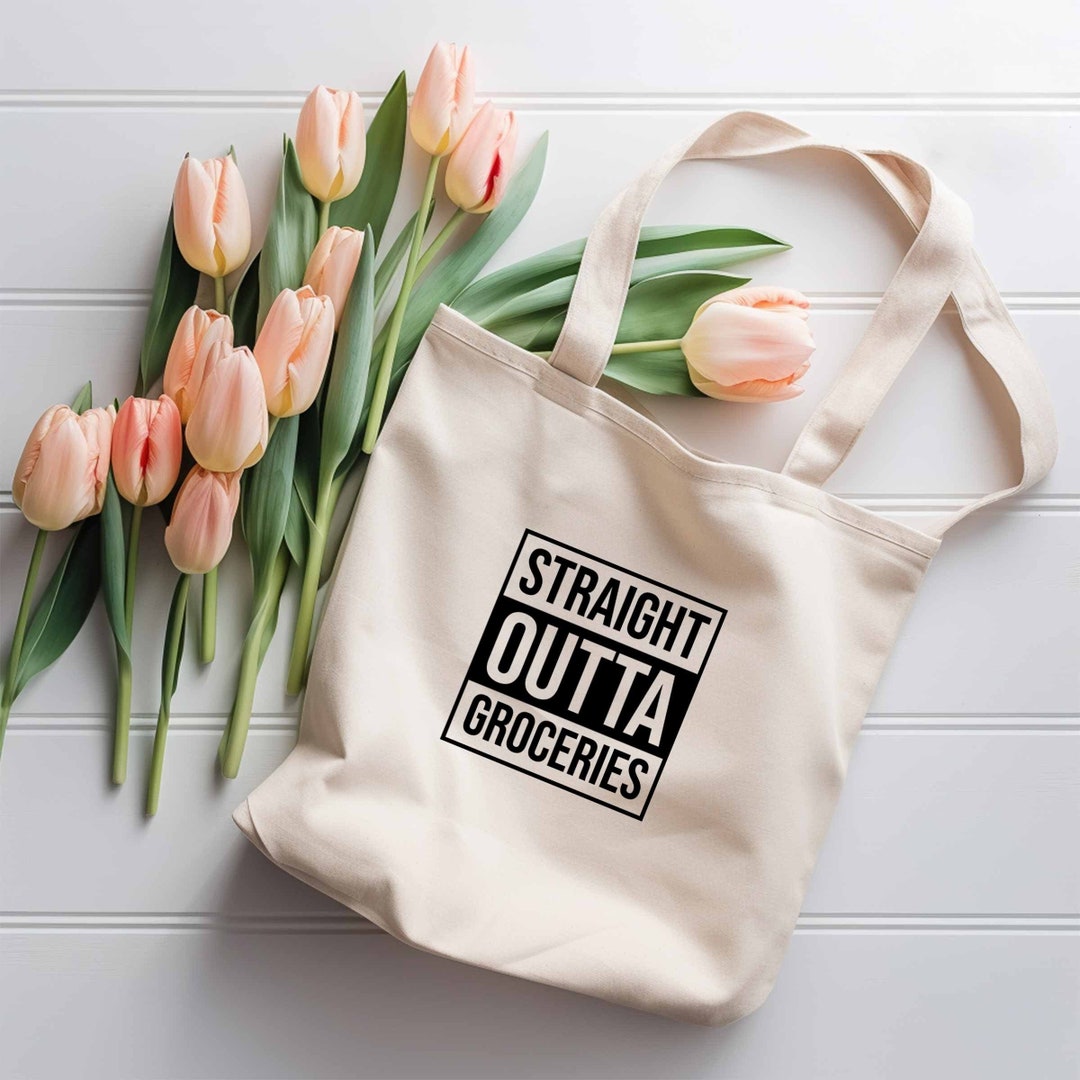 Straight Outta Groceries Cotton Tote Bag, Recycle Quote, Sassy Tote Bag ...