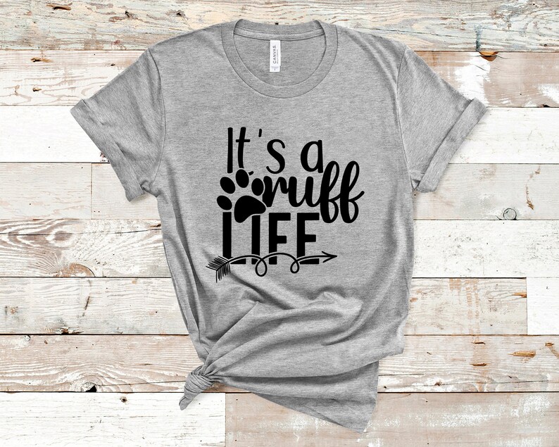 It is A Ruff Life Shirts, Funny Dog Shirt, Dog Owner Shirts, Dog Lover ...