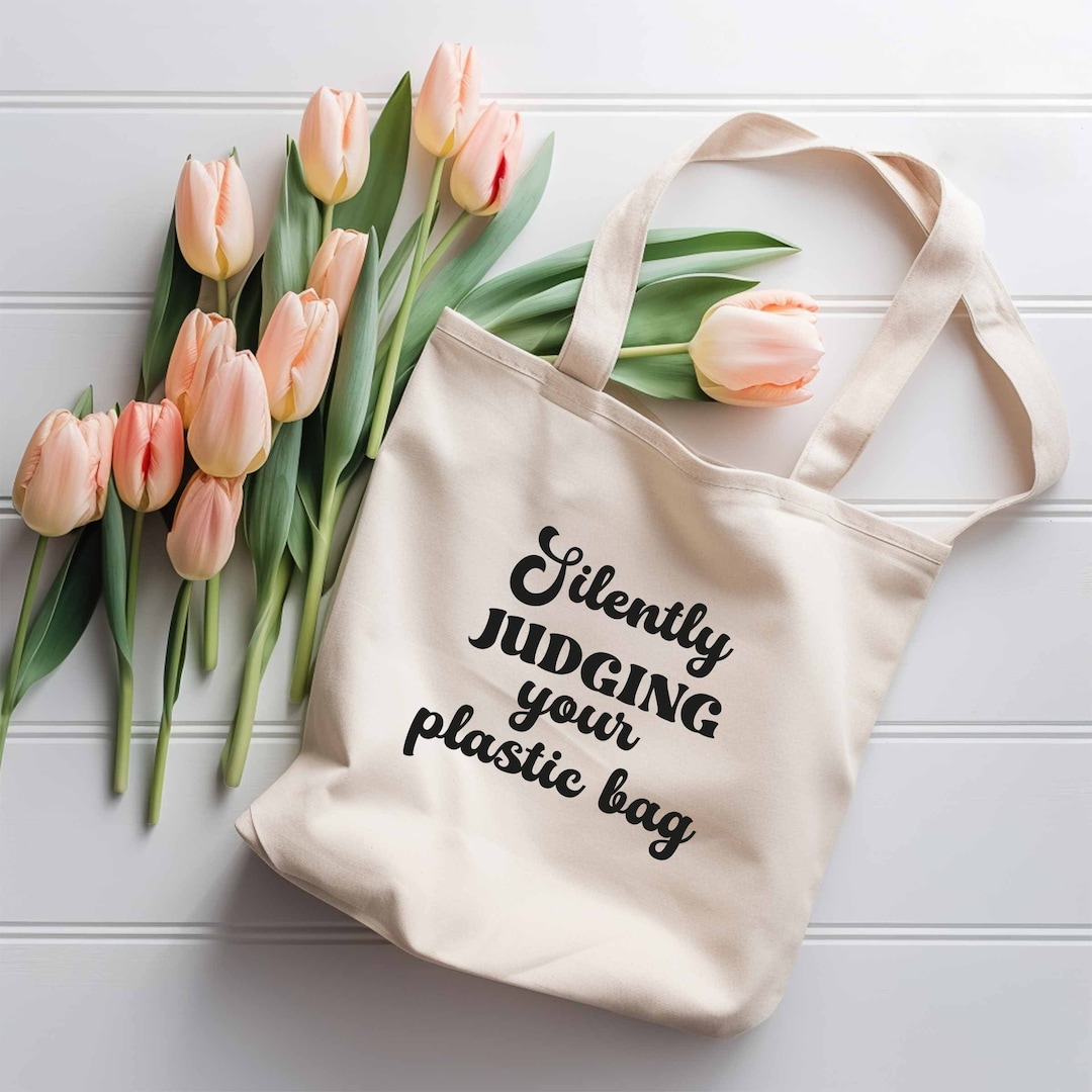 Silently Judging Your Plastic Bag Tote Bag, Cotton Bag, Eco Friendly ...