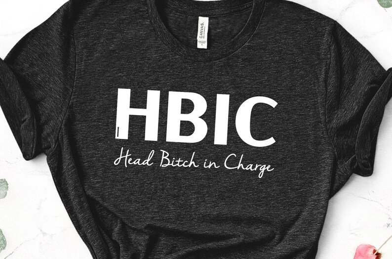 HBIC Head Bitch in Charge Adult SVG Design - Etsy