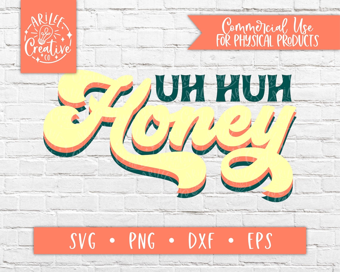 Honey SVG Uh Huh Honey SVG Retro SVG for Shirts Honey - Etsy