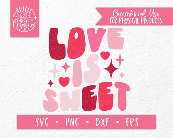 Love is Sweet SVG Love is Sweet Png Love SVG Cut File Sweet | Etsy