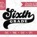 Sixth Grade SVG, Retro 6th Grade Svg, First Day of School SVG, Retro ...
