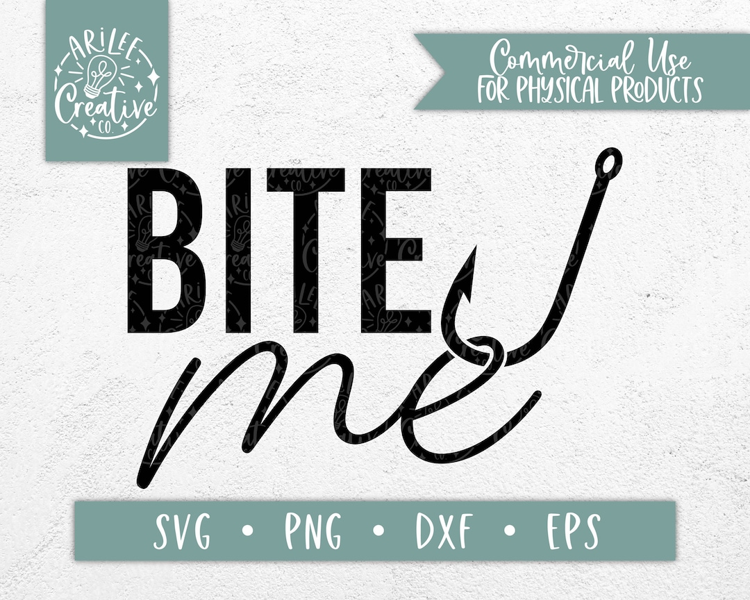 Bite Me SVG - Bite Me Fishing SVG - Fishing SVG - Fishing Svg Files for ...