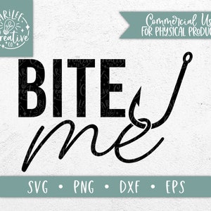Bite Me SVG - Bite Me Fishing SVG - Fishing SVG - Fishing Svg Files for ...