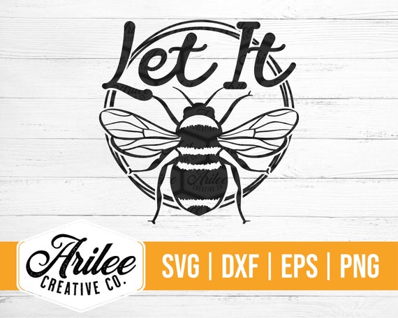Let it Bee SVG Let it Be SVG Bee SVG Bee Clipart Bee | Etsy