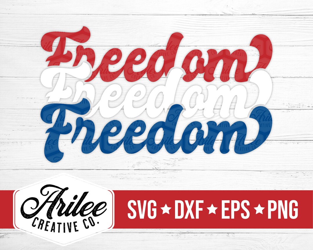 Freedom SVG - Freedom PNG - Freedom Cut File - Fourth of July SVG - 4th ...