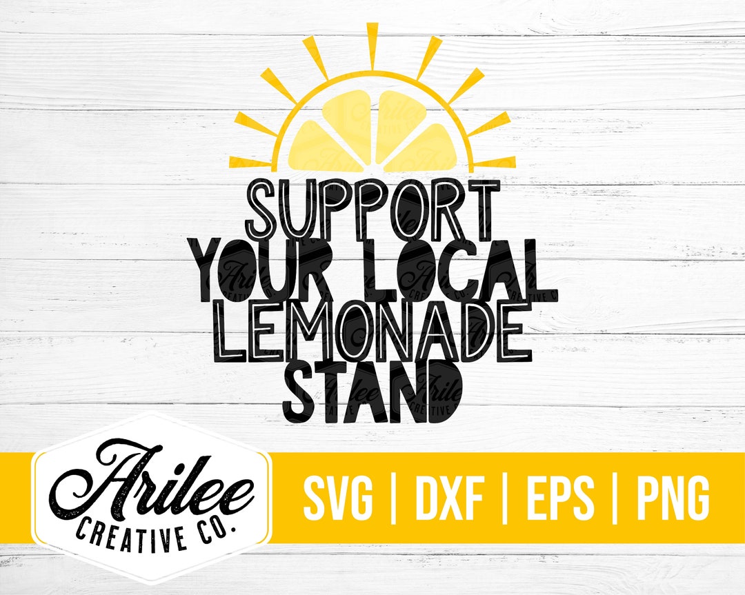 Support Your Local Lemonade Stand SVG - Lemonade Stand SVG -lemonade ...