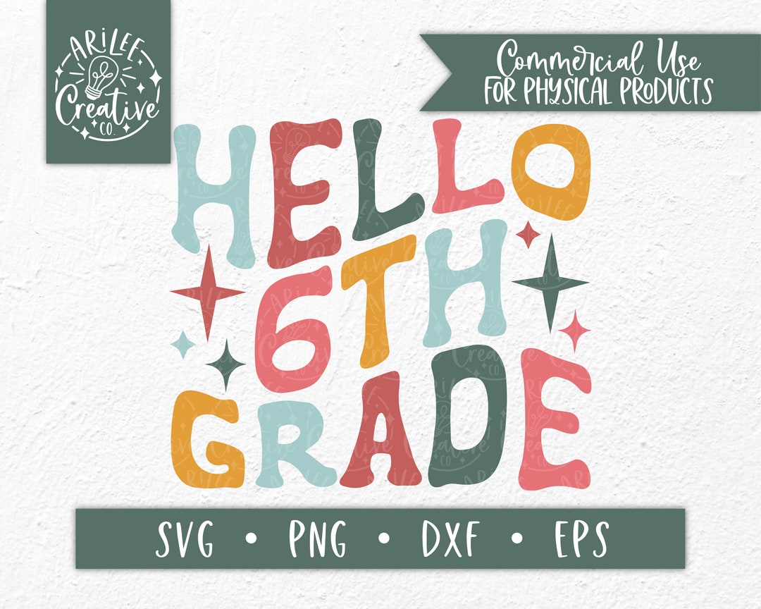 6th Grade SVG - Sixth Grade SVG, First Day of School SVG, Hello 6th ...