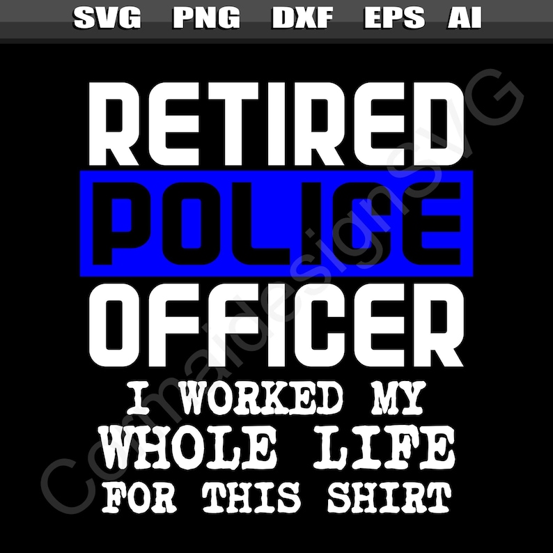 Thin Blue Line Funny Retired SVG, Retiring Cop Svg, Retired Police ...