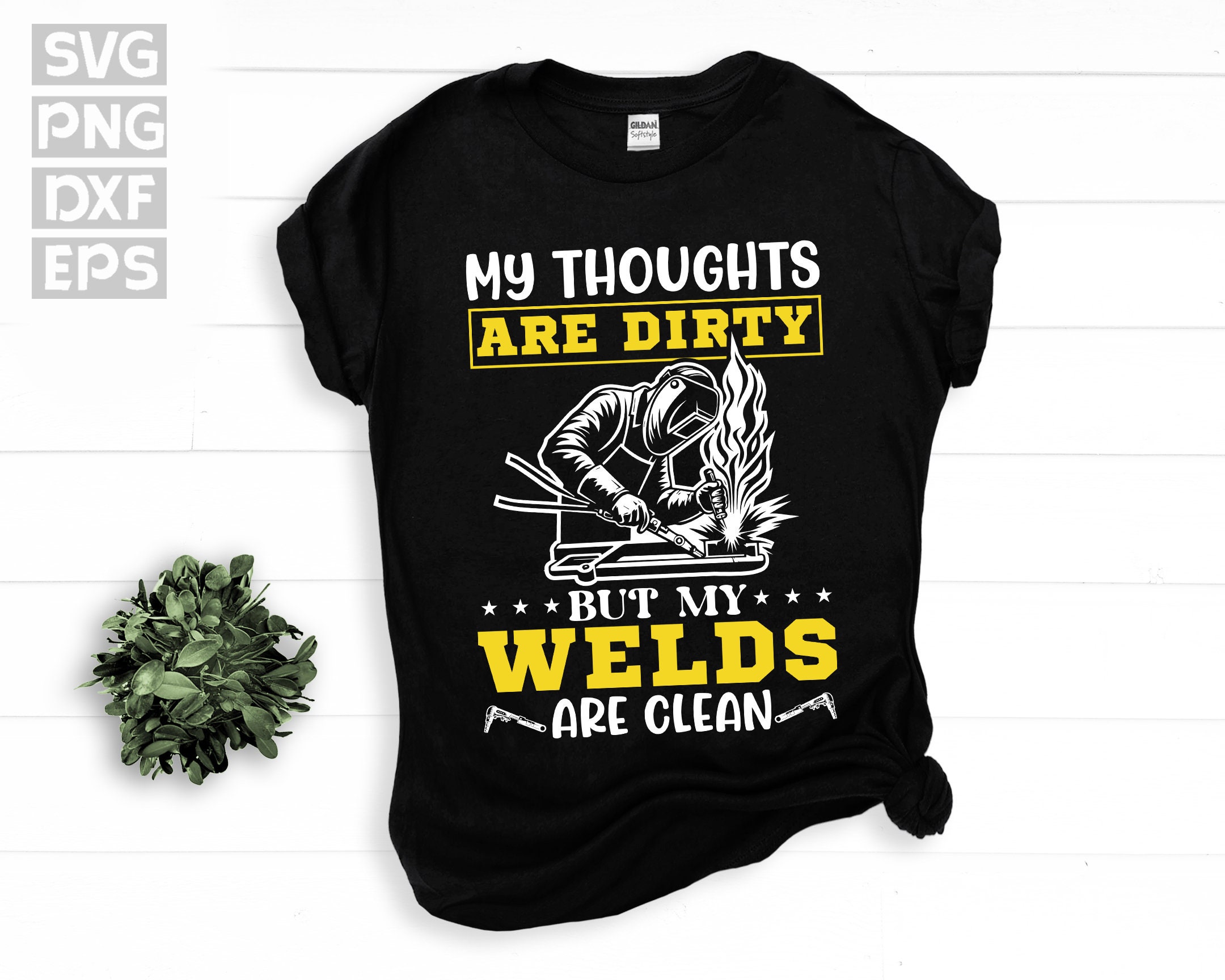 SVG, Png, Dxf, Eps - Thoughts Are Dirty Weld's Clean Funny Quote ...