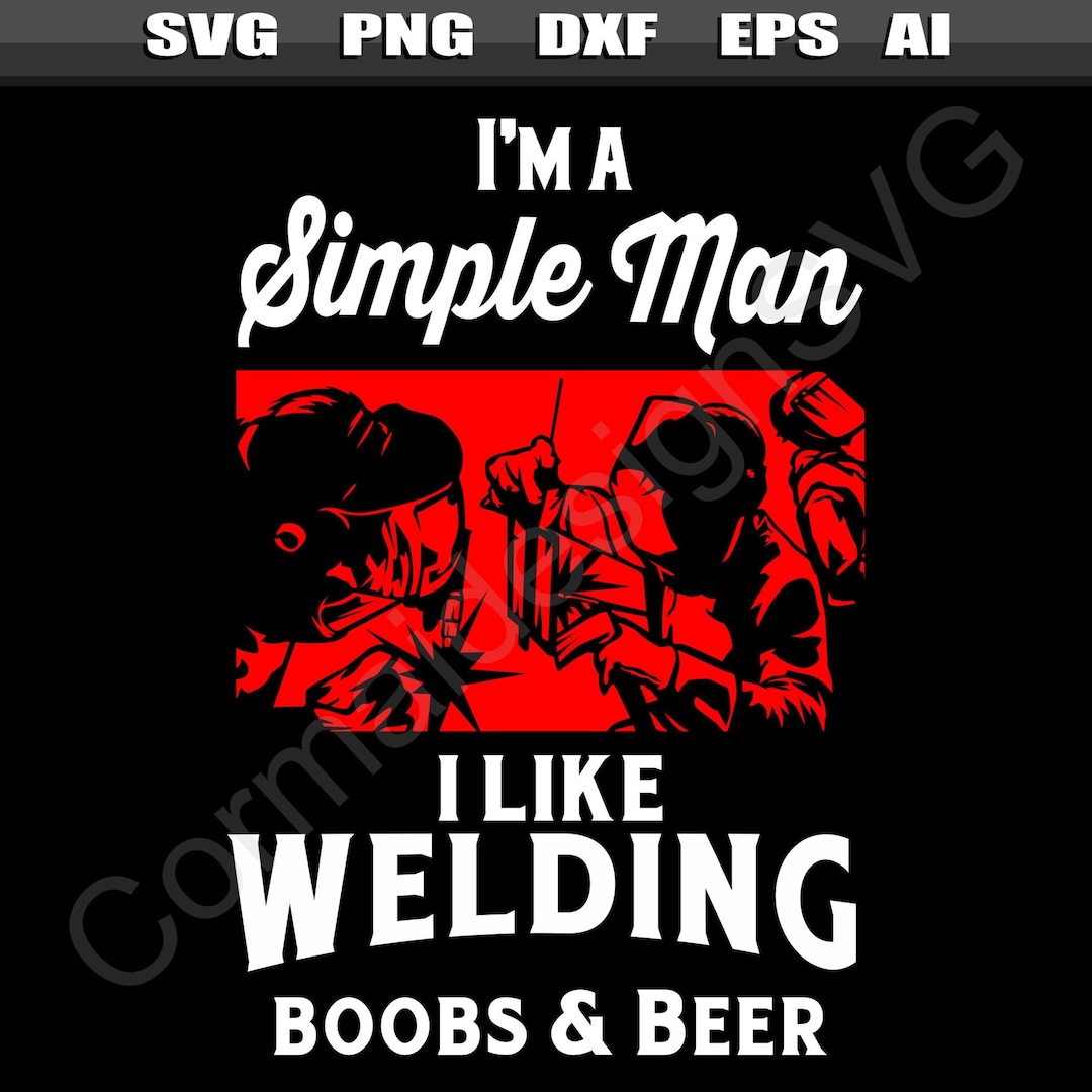 Funny Welder Svg, Funny Welding Svg, Metalworker, Svgs, Welder Svg ...