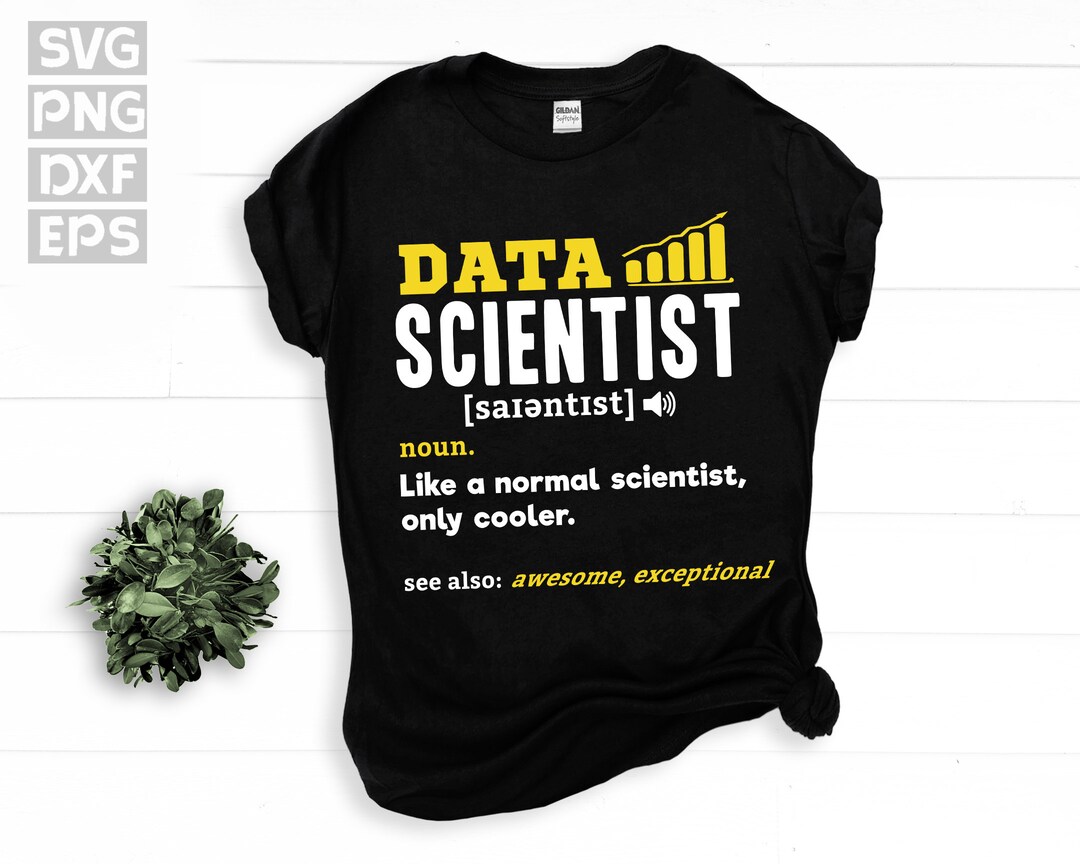 SVG, Png, Dxf, Eps - Data Scientist Definition, Funny Data Science Grad ...