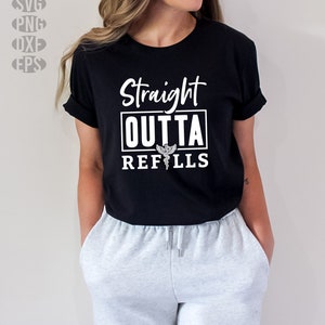 SVG, Png, Dxf, Eps - Straight Outta Refills, Funny Pharmacist, Funny ...