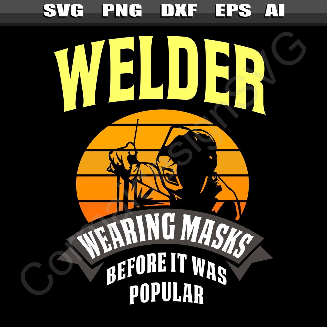 Funny Welder Svg, Funny Welding Svg, Metalworker, Svgs, Welder Svg ...