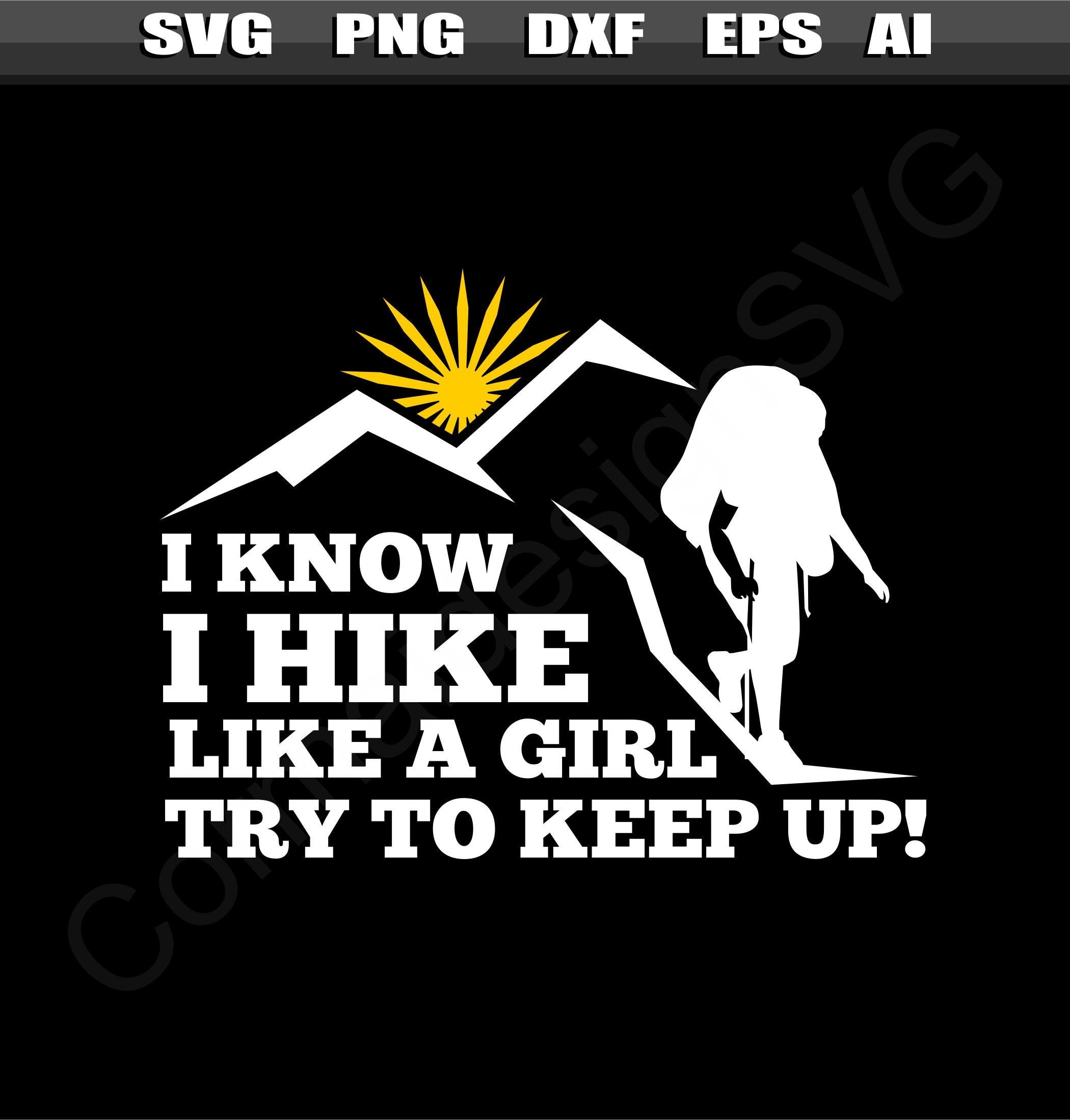 Hike Like A Girl SVG, Girls Hiking .svg File, Downloadable File, SVG ...