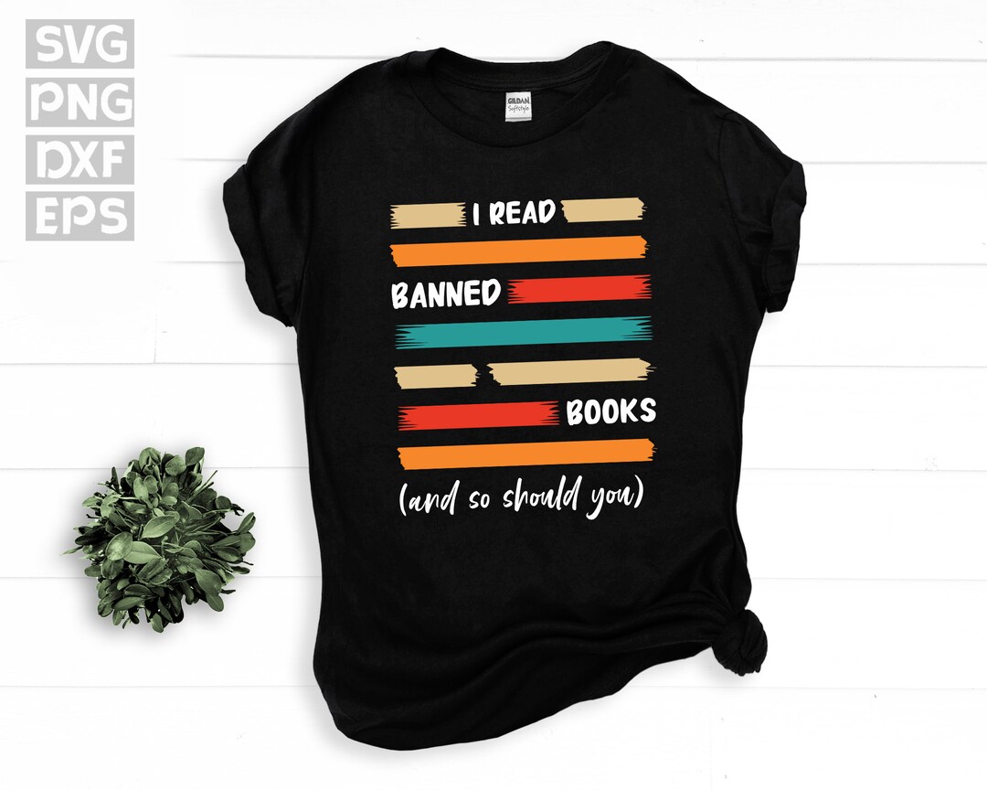 SVG, Png, Dxf, Eps - I Read Banned Books Retro Graphic Art, I'm With ...