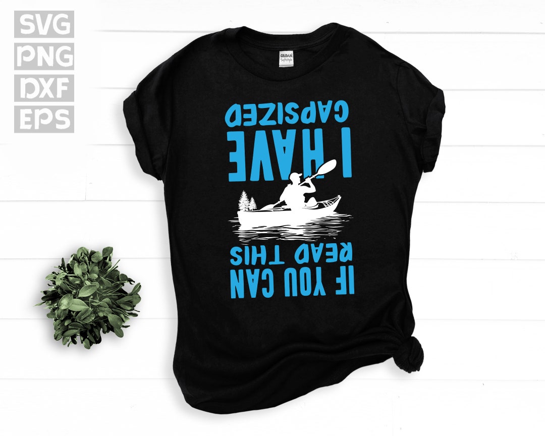 SVG, Png, Dxf, Eps - If You Read This I've Capsized, Funny Kayaking ...