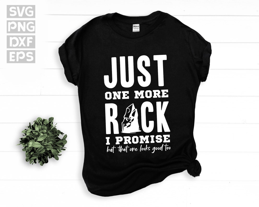 SVG, Png, Dxf, Eps - Just One More Rock I Promise, Funny Rockhound ...