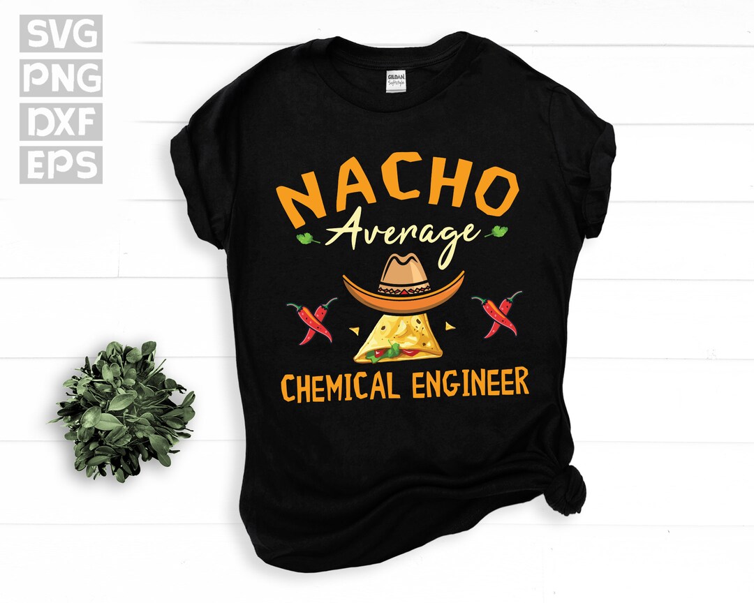 SVG, Png, Dxf, Eps Nacho Verage Chemical Engineer, Funny Chemical ...