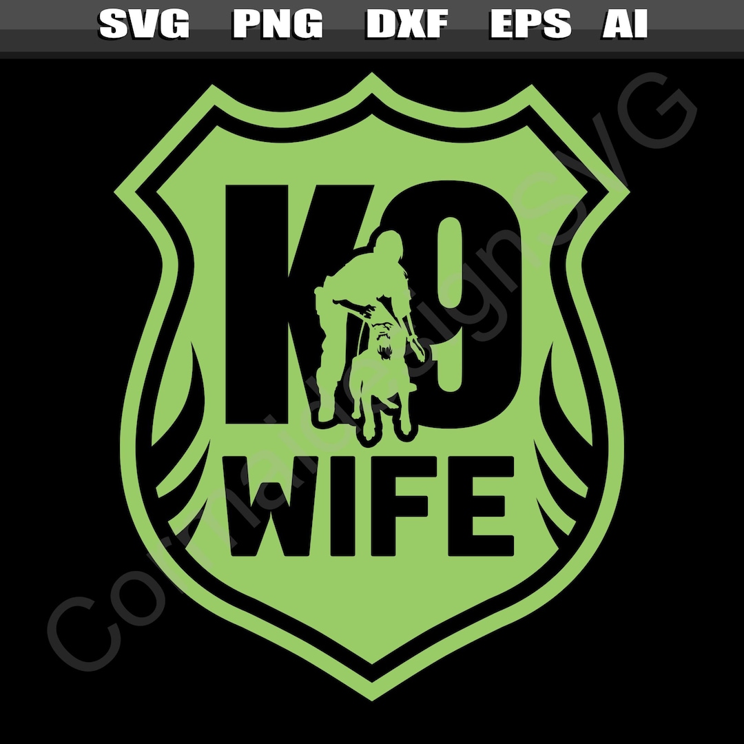 K-9 Handler Svg, Wife Svg, Police Badge Svg, K9 Unit Svg, K-9 Unit Svg ...
