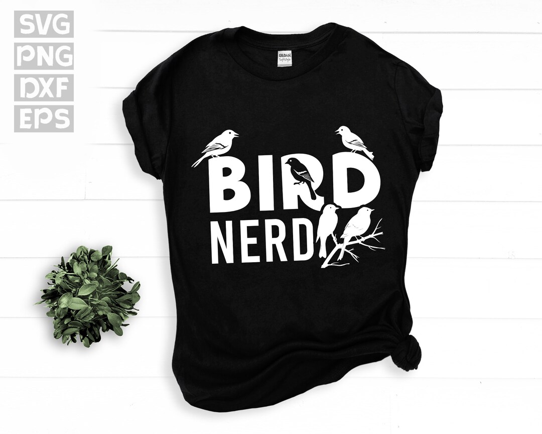 SVG, Png, Dxf, Eps - Bird Nerd Graphic Art, Funny Bird Lover Sayings ...