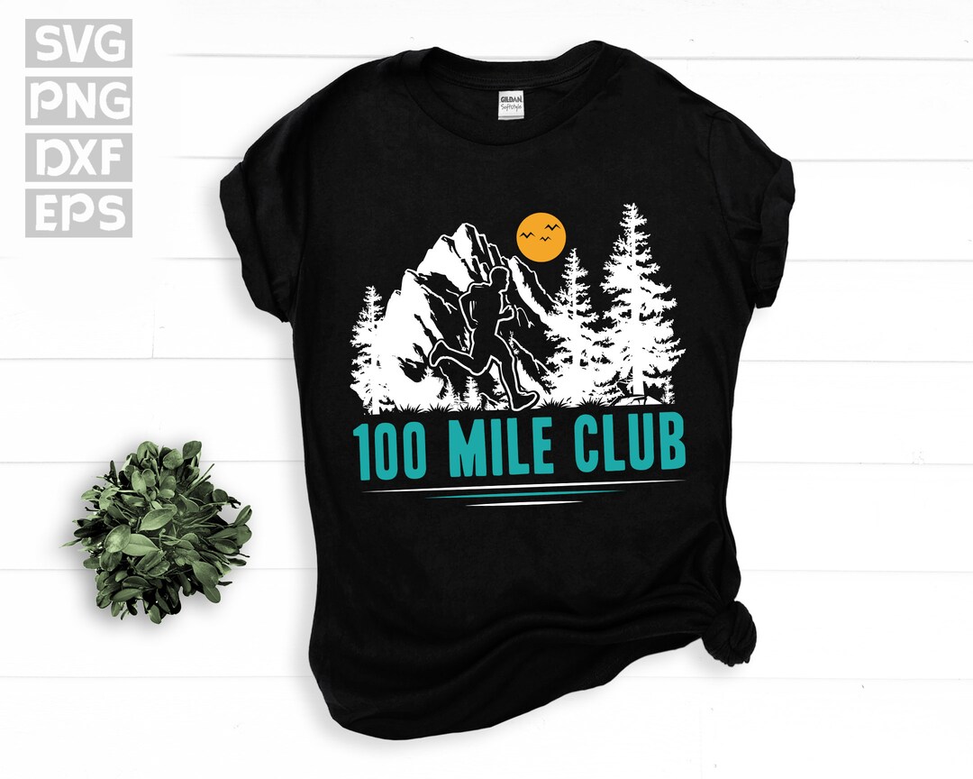 SVG, Png, Dxf, Eps - 100 Mile Club Trail Running Mountain Art, Trail ...