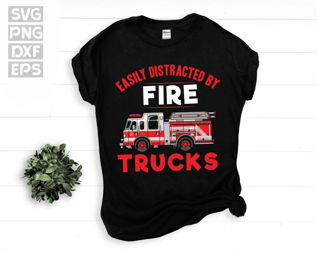 SVG, Png, Dxf, Eps Easily Distracted by Fire Trucks, Firetruck Boys ...