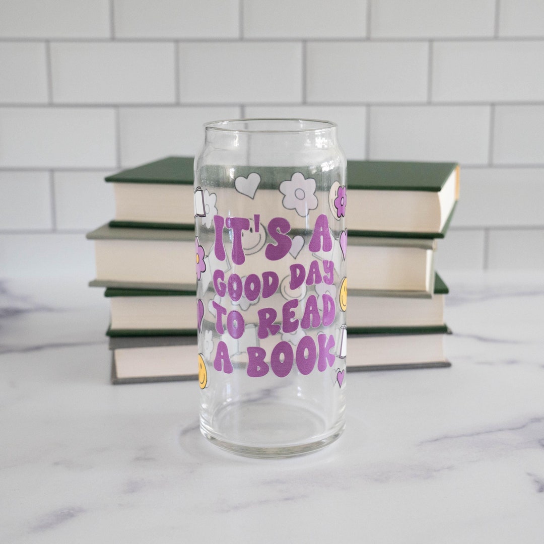 It's a Good Day to Read a Book Glass Cup - 20 Oz. | Dishwasher Safe ...