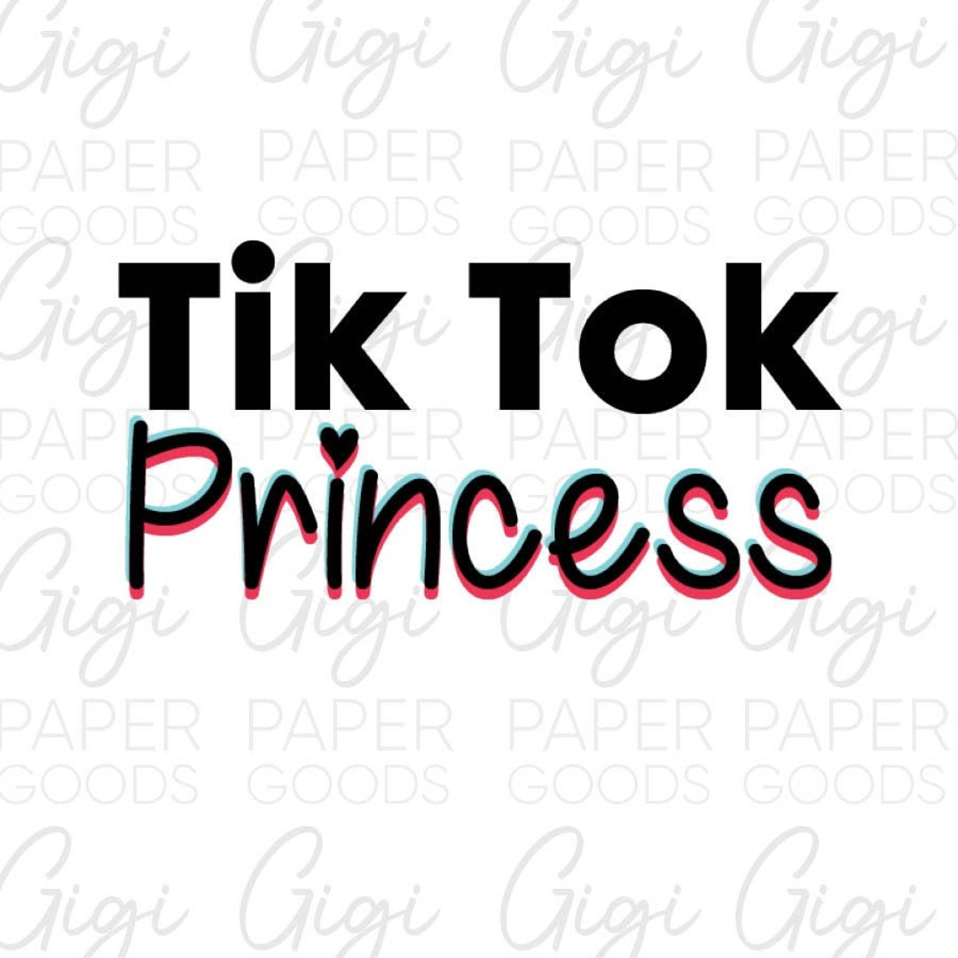 Tik Tok Princess Svg Tik Tok Svg Tik Tok Logo Svg Digital Etsy