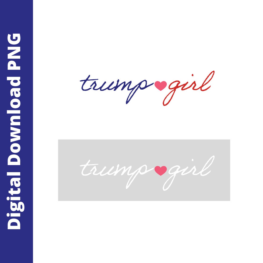 Trump Girl With Heart PNG Digital Download File Commercial Personal Use ...