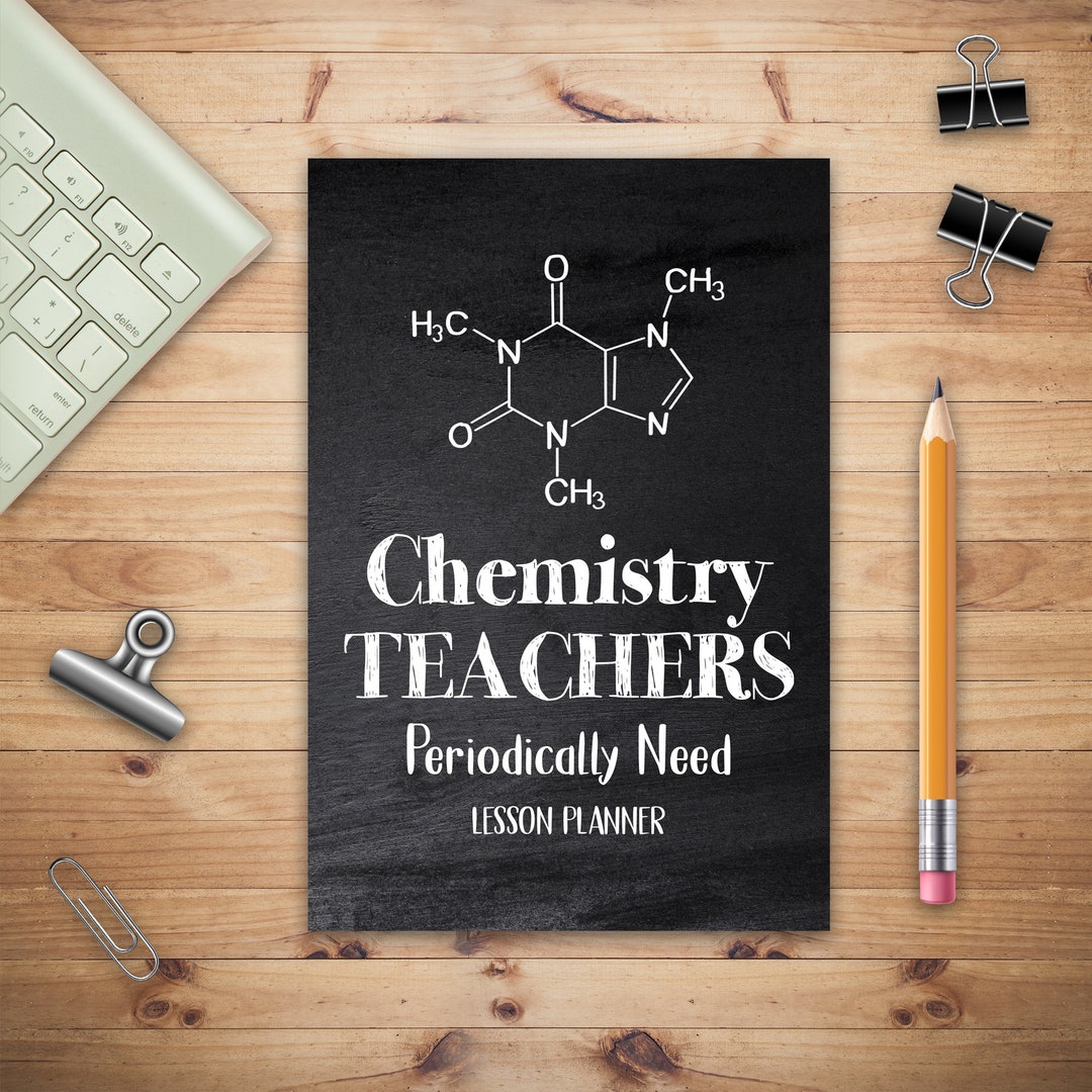 Chemistry Teachers Periodically Need, Chemistry Lesson Planner, Open ...