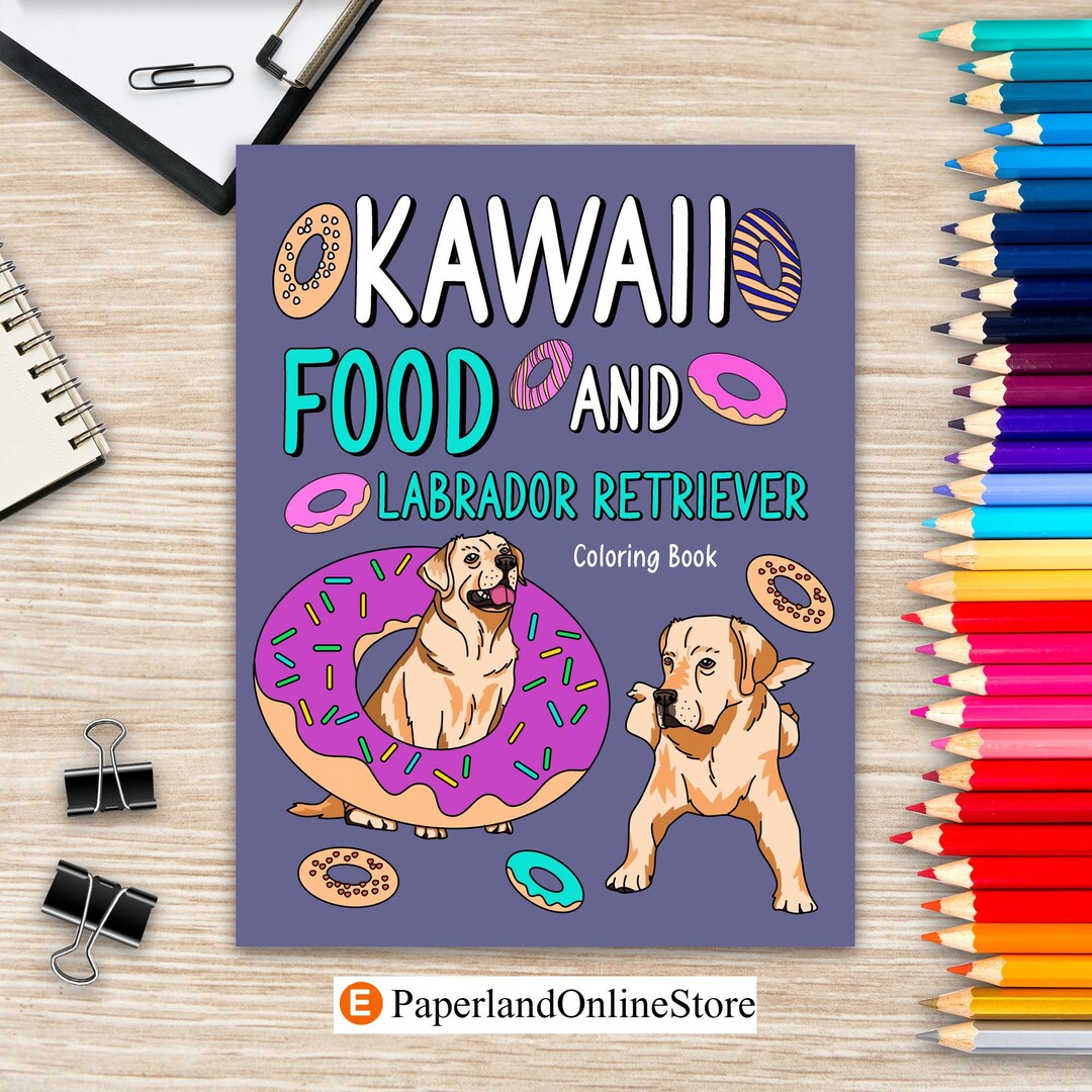 Kawaii Food and Labrador Retriever Coloring Book, Adult Activity Pages ...