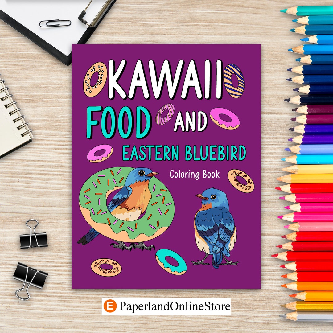 Kawaii Food and Eastern Bluebird Coloring Book, Activity Relaxation ...
