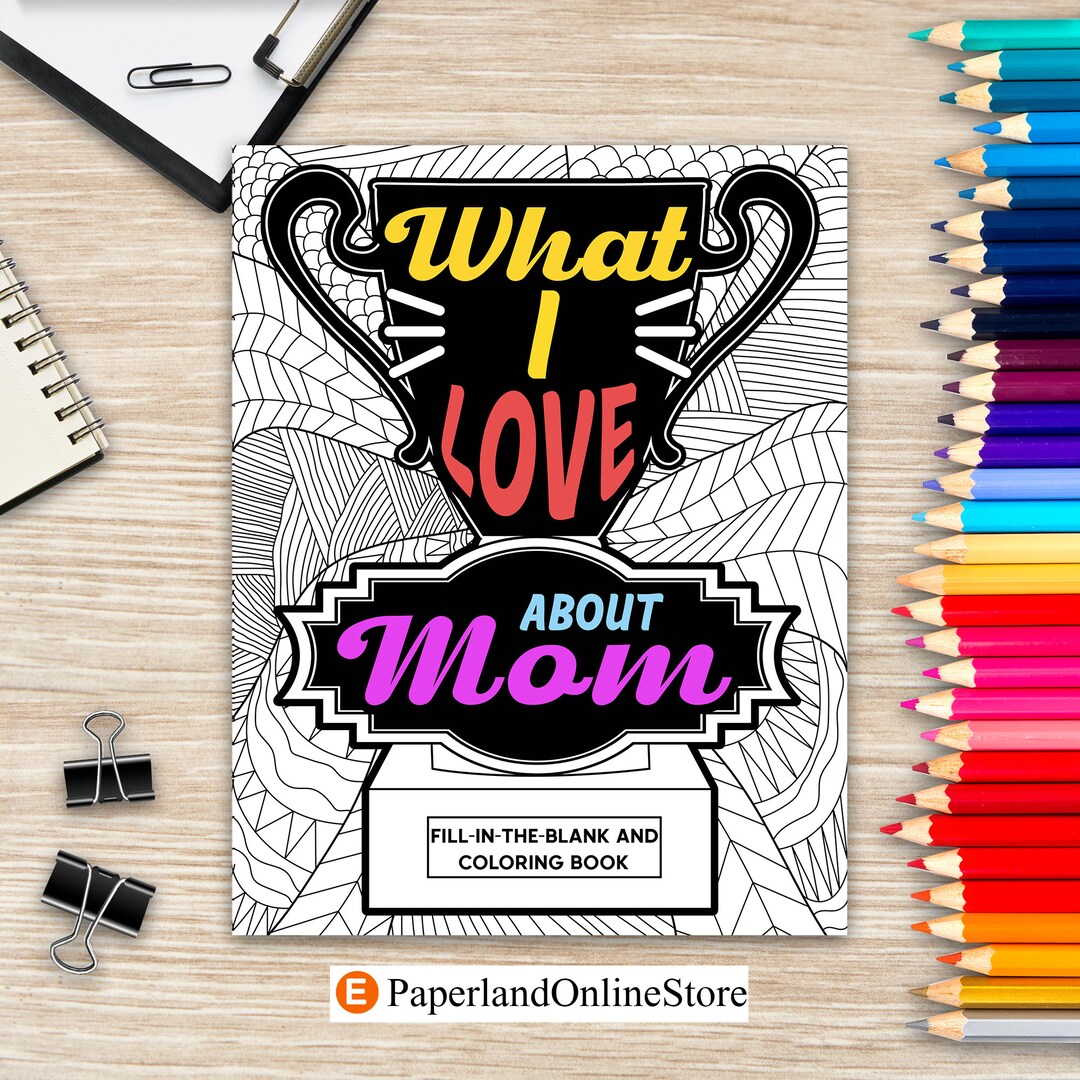 What I Love About Mom Coloring Book, Coloring Books for Adults, Mother ...