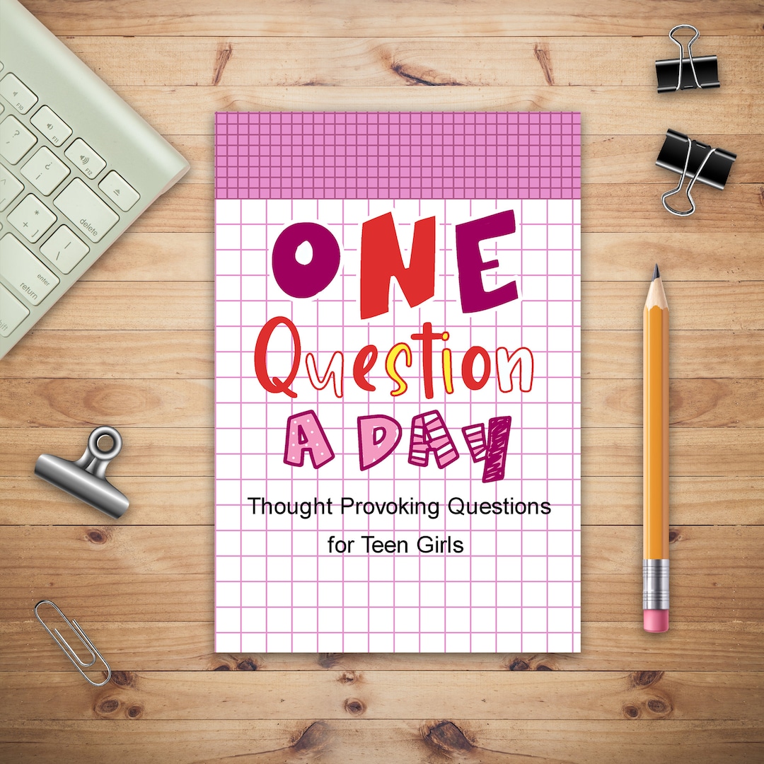 One Question A Day Thought Provoking Questions for Teen Girls ...
