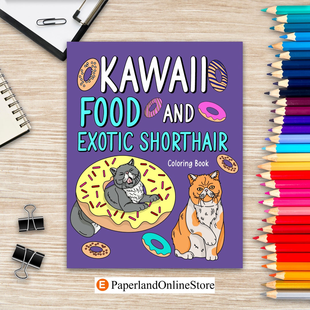 Kawaii Food and Exotic Shorthair Coloring Book, Adult Activity Art ...