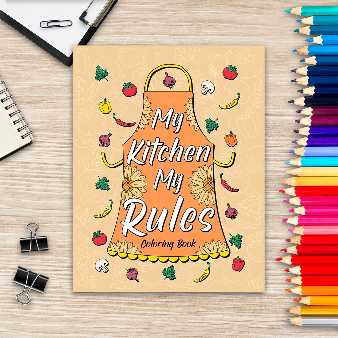 My Kitchen My Rules Coloring Book for Adults, 30 Funny Quotes About ...