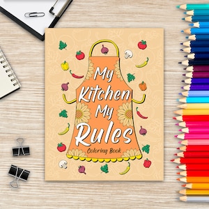 My Kitchen My Rules Coloring Book for Adults, 30 Funny Quotes About ...