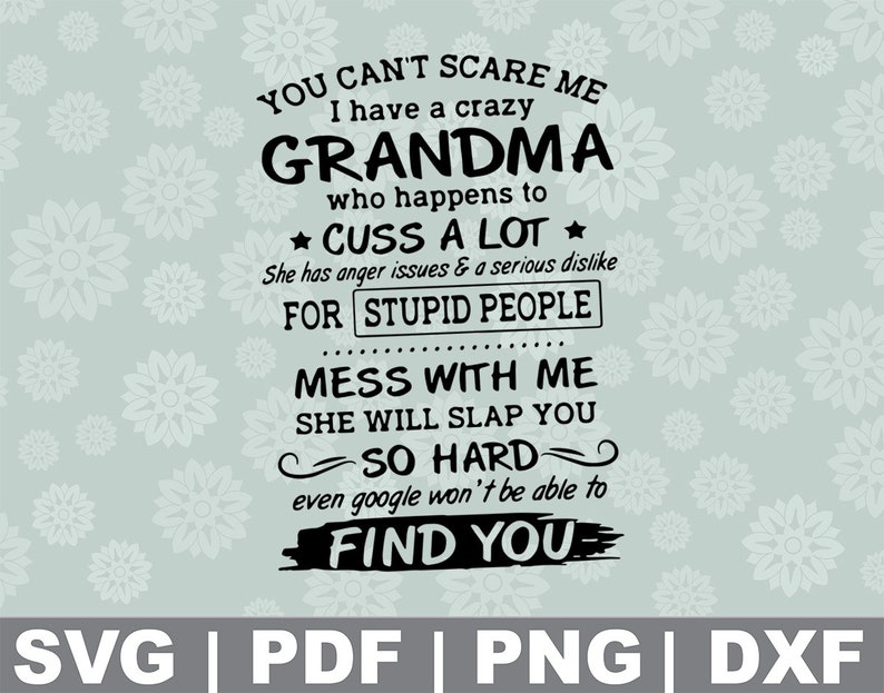 You Cant Scare Me I Have A Crazy Grandma Svg Grandma Svg Etsy