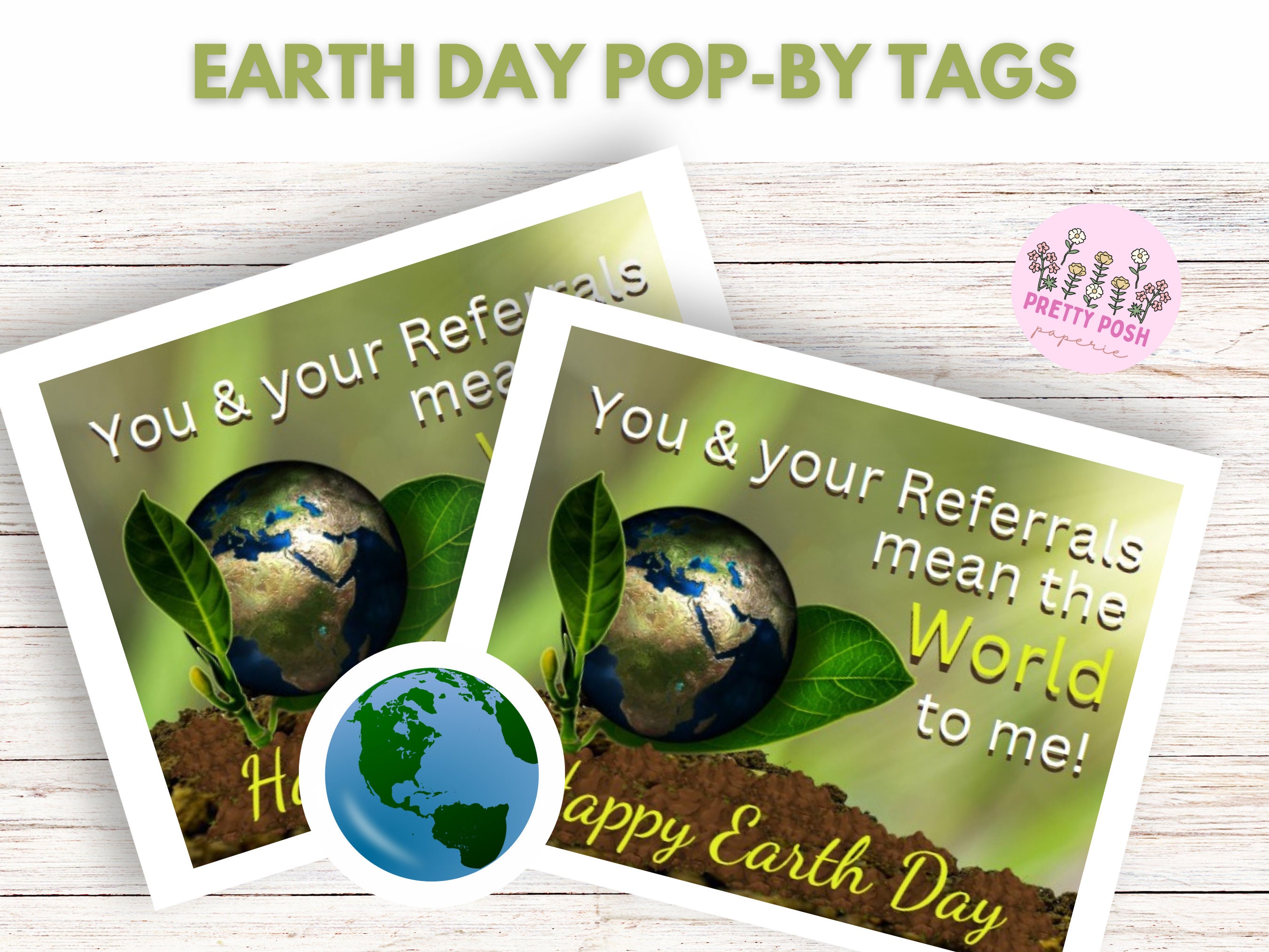PRINTABLE Earth Day Real Estate Pop by Tags, You and Your Referrals Mean the World Pop by Tags ...