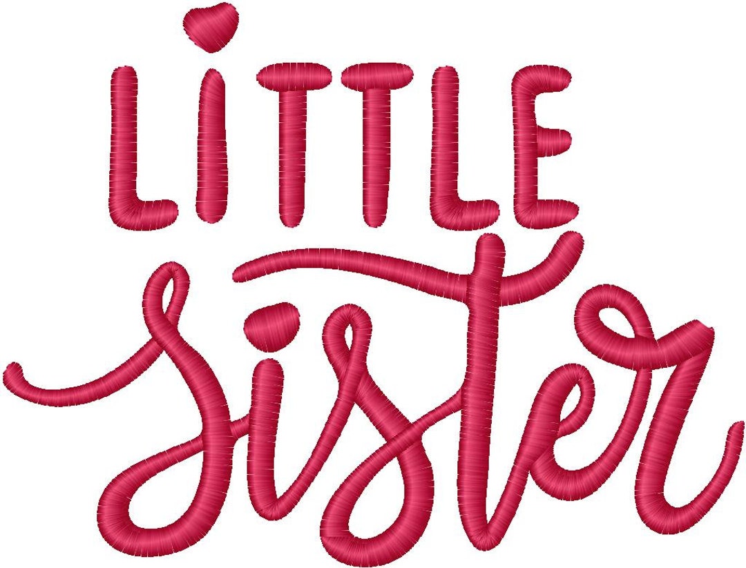 Little Sister Embroidery Design: 7 Sizes (instant Download) - Etsy